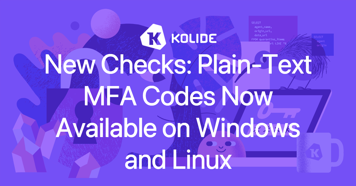 New Checks: Plain-Text MFA Codes Now Available on Windows and Linux