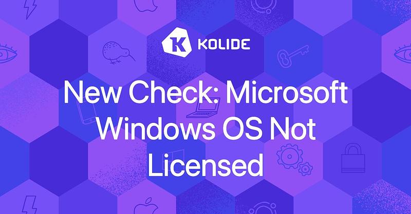 New Check: Microsoft Windows OS Not Licensed