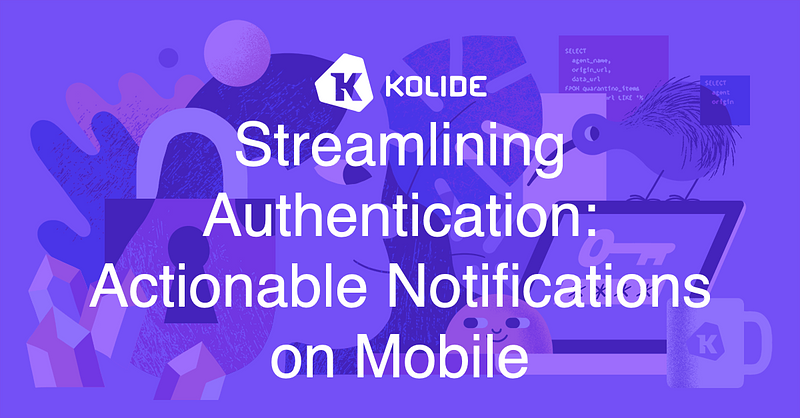 Streamlining Authentication: Actionable Notifications on Mobile