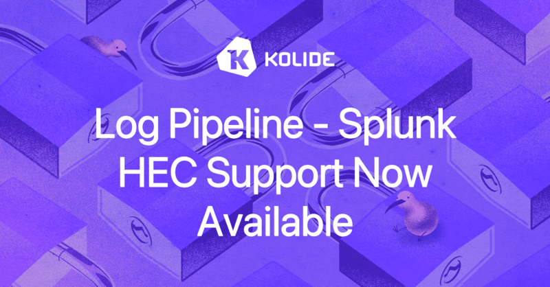 Log Pipeline - Splunk HEC Support Now Available