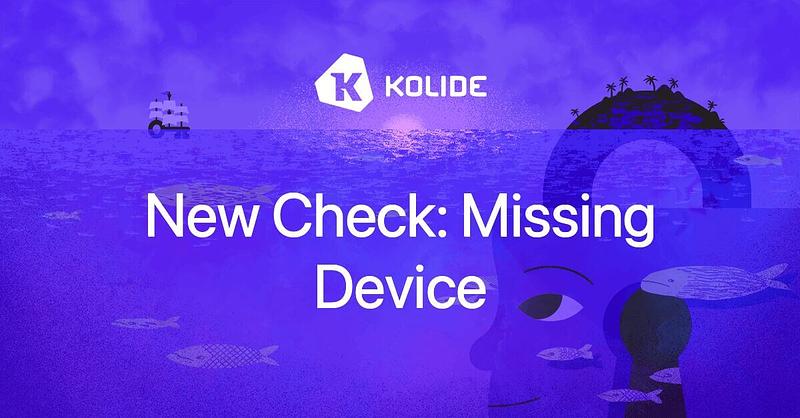 New Check: Missing Device